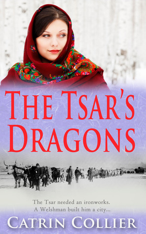 The Tsar's Dragons (Tsar's Dragons #1) by Catrin Collier | Goodreads