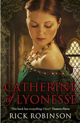 Catherine of Lyonesse by Rick Robinson | Goodreads
