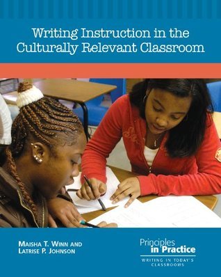 Writing Instruction in the Culturally Relevant Classroom by Maisha T ...