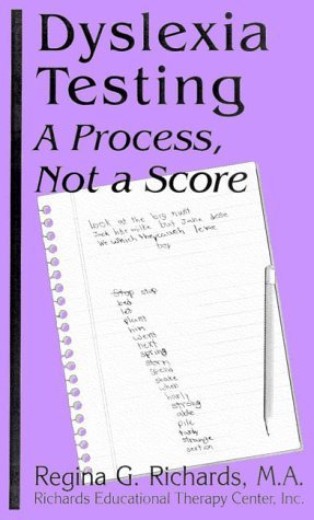 Dyslexia Testing: A Process, Not a Score by Regina G. Richards | Goodreads