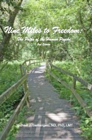 Nine Miles to Freedom: The Paths of the Human Psyche by Michael J ...