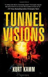 Tunnel Visions by Kurt Kamm | Goodreads