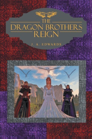 The Dragon Brothers Reign (Dragon Series #2) by J.A. Edwards | Goodreads