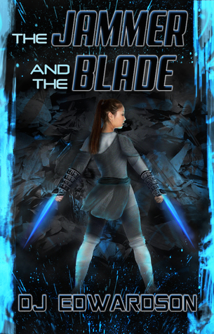 The Jammer and the Blade by D.J. Edwardson | Goodreads
