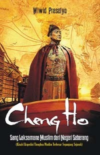 Cheng Ho: Sang Laksamana Muslim Dari Negeri Seberang by Wiwid Prasetyo ...