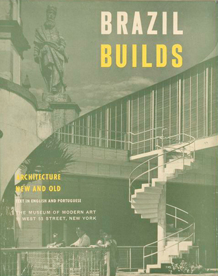 Brazil Builds: Architecture New and Old, 1652-1942 by Philip Lippincott ...