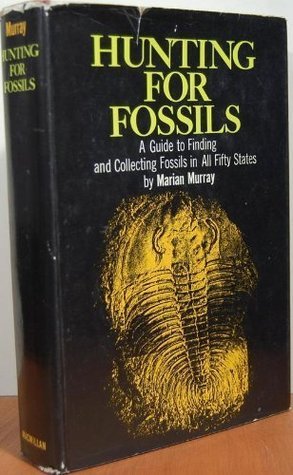 Hunting for Fossils: A Guide to Finding and Collecting Fossils in All ...