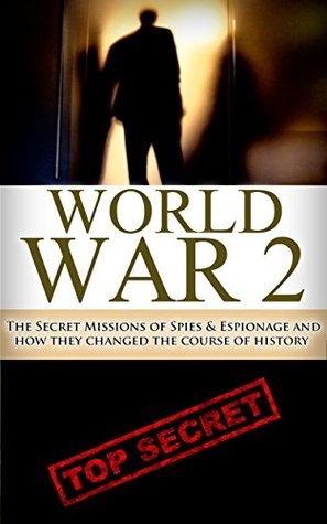 World War 2 Spies & Espionage: The Secret Missions of Spies & Espionage ...