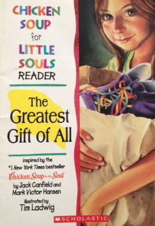 Chicken Soup for Little Souls Reader: The Greatest Gift of All by Lisa ...