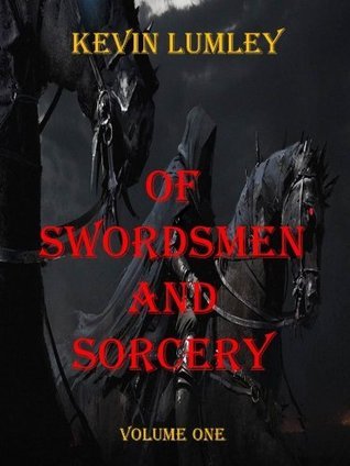 Of Swordsmen and Sorcery by Kevin Lumley | Goodreads