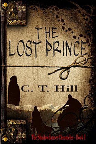 The Lost Prince (The Shadowdancer Chronicles Book 1) by C.T. Hill ...