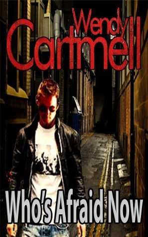 Who's Afraid Now: A Sgt Billy Williams short story by Wendy Cartmell ...