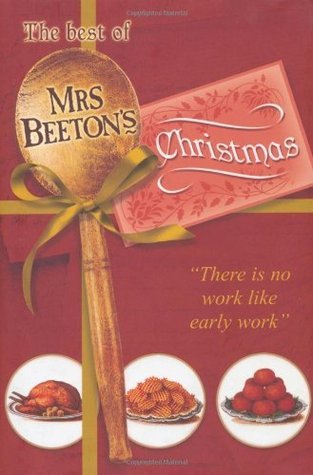 The Best of Mrs Beeton's Christmas by Isabella Beeton | Goodreads