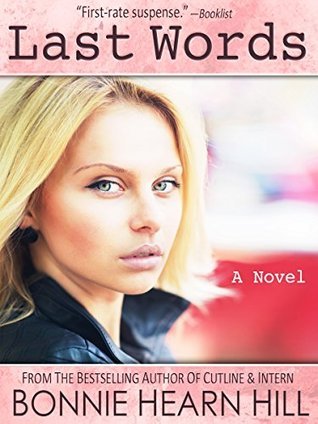 Last Words by Bonnie Hearn Hill | Goodreads