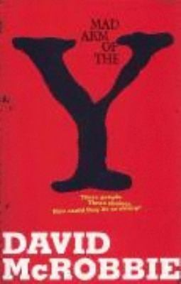 Mad Arm Of The Y by David McRobbie | Goodreads