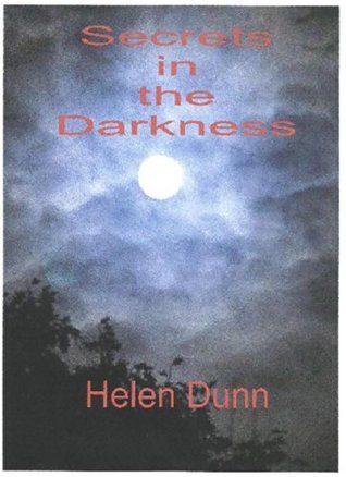 Secrets in the Darkness by Helen Dunn | Goodreads