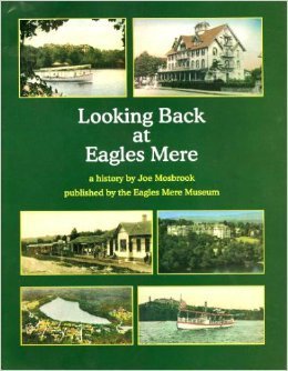 Looking Back At Eagles Mere: A History by Joe Mosbrook | Goodreads