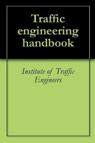 Traffic engineering handbook by Institute of Traffic Engineers | Goodreads
