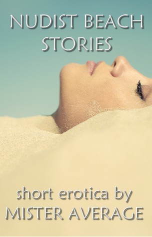 Nudist Beach Stories By Mister Average Goodreads