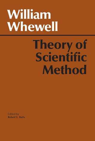Theory of Scientific Method (Hackett Classics) by William Whewell | Goodreads