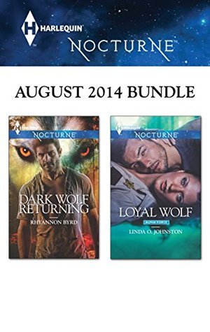 Harlequin Nocturne August 2014 Bundle: Dark Wolf Returning\Loyal Wolf by Rhyannon Byrd | Goodreads