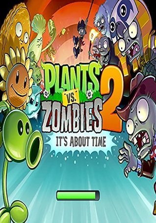 Plants Vs Zombies 2 by Domantae Books | Goodreads