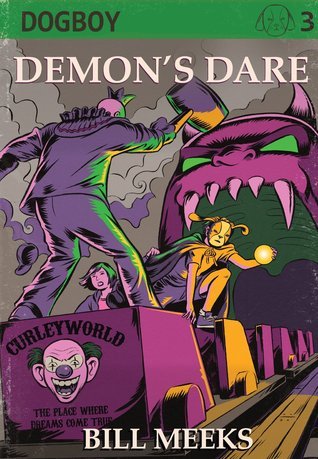 Demon's Dare (Dogboy Adventures, #3) by Bill Meeks | Goodreads