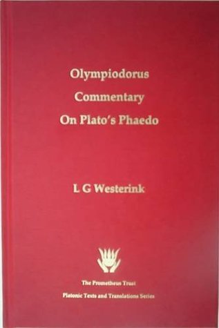 The Greek Commentaries on Plato's "Phaedo": Olympiodorus Volume 1 by ...
