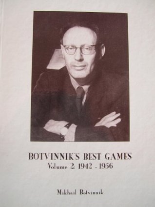Botvinnik's Best Games: Volume 2: 1942-1956 by Mikhail Botvinnik ...