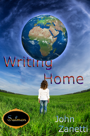 Writing Home by John Zanetti | Goodreads