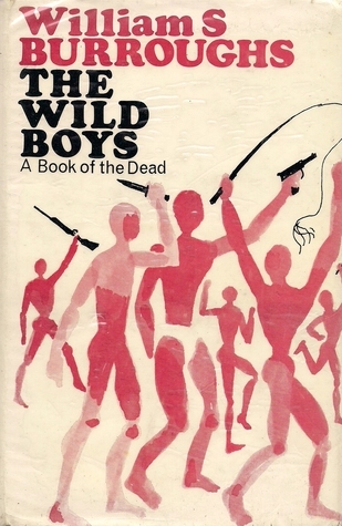 The Wild Boys by William S. Burroughs | Goodreads