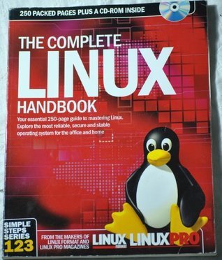 The Complete Linux Handbook by MAKERS OF LINUX FORMAT AND LINUX PRO ...