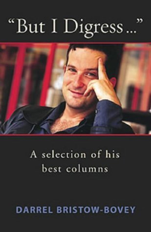 But I Digress--: A Selection of His Best Columns by Darrel Bristow ...
