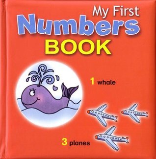 MY FIRST NUMBERS BOOK [Board book] by Assorted | Goodreads