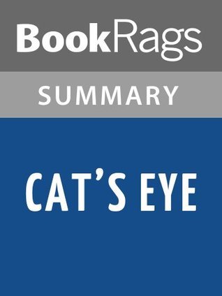 Summary & Study Guide Cat’s Eye by Margaret Atwood by BookRags | Goodreads