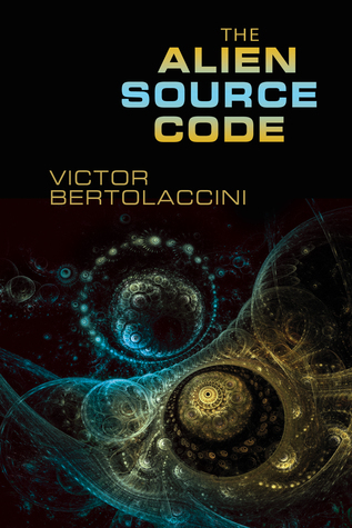 The Alien Source Code by Victor Bertolaccini | Goodreads