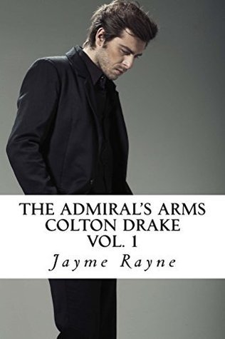 The Admiral's Arms: Colton Drake Vol. 1 by Jayme Rayne | Goodreads