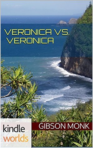 Veronica vs. Veronica by Gibson Monk | Goodreads