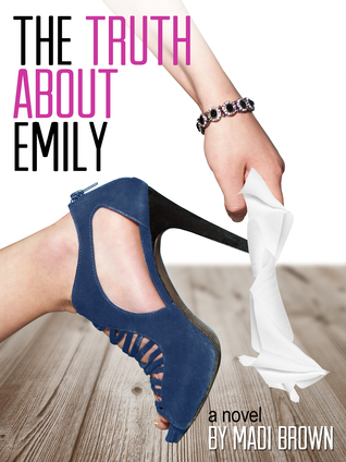 The Truth About Emily by Madi Brown | Goodreads