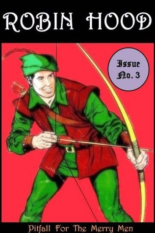 Robin Hood - Issue No. 3: Pitfall for The Merry Men. by Steve Carol ...