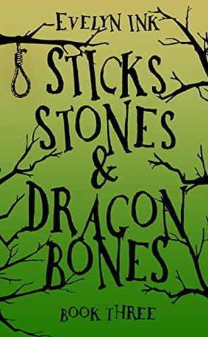 Sticks, Stones, and Dragon Bones III (Dragon Bone, #3) by Evelyn Ink ...