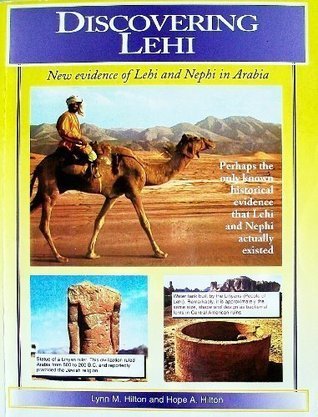 Discovering Lehi: New Evidence of Lehi and Nephi in Arabia by Lynn M ...