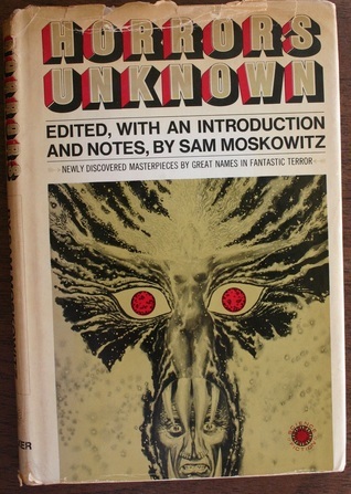 Horrors Unknown by Sam Moskowitz | Goodreads