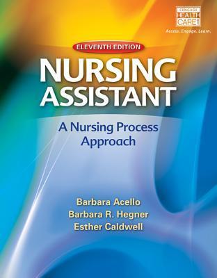Nursing Assistant: A Nursing Process Approach by Barbara Acello | Goodreads
