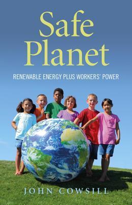 Safe Planet:: Renewable Energy plus Workers' Power by John Cowsill ...
