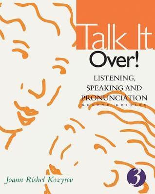 Talk It Over! Listening, Speaking, and Pronunciation 3 (Student Book ...