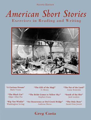 American Short Stories: Exercises in Reading and Writing by Greg Costa ...