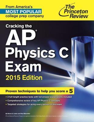 Cracking the AP Physics C Exam, 2015 Edition by The Princeton Review ...