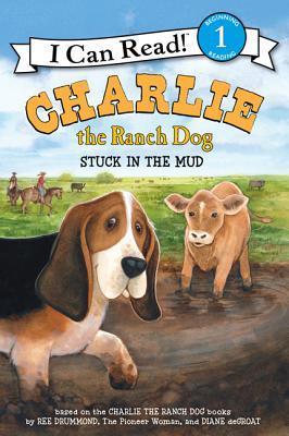 Charlie the Ranch Dog: Stuck in the Mud by Ree Drummond | Goodreads