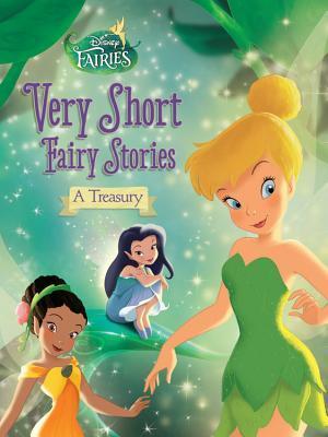 Disney Fairies: Very Short Fairy Stories: A Treasury by Celeste Sisler ...